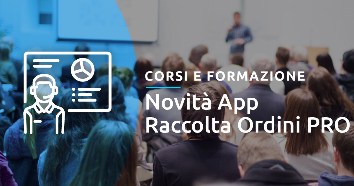 CORSO NOVITÁ APP RACCOLTA ORDINI PRO - News