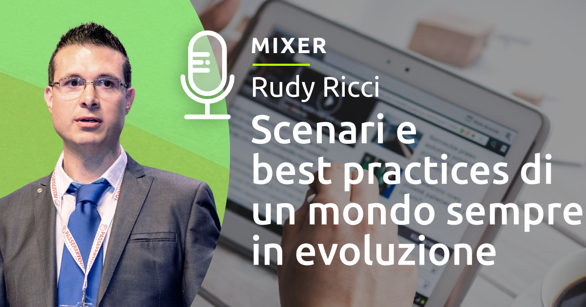 MIXER: SCENARI E BEST PRACTICES DI UN MONDO SEMPRE IN EVOLUZIONE - News