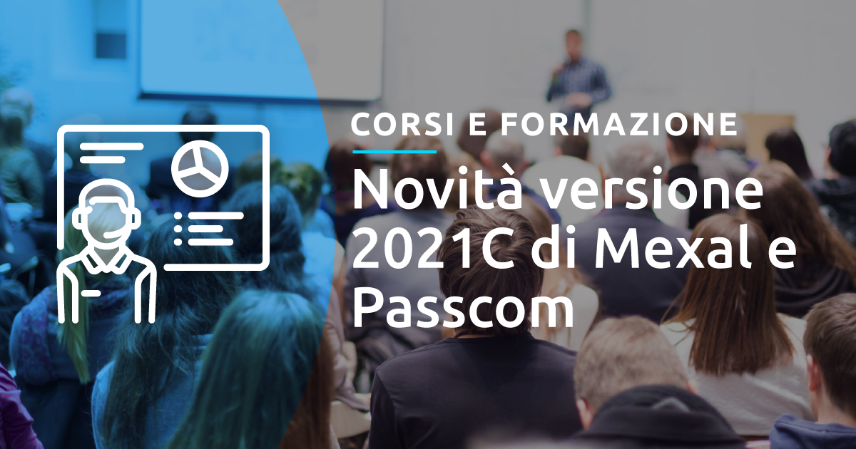 WEBINAR: NOVITA' RELEASE 2021C DI MEXAL E PASSCOM - News